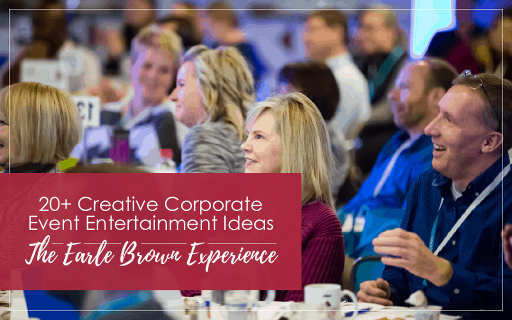 20+ Creative Corporate Event Entertainment Ideas