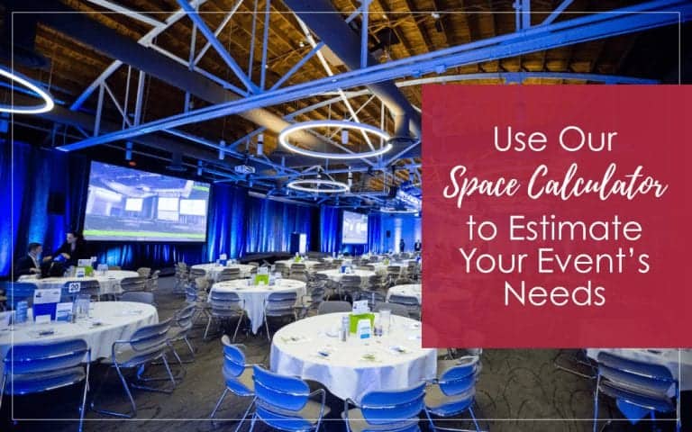 Use Our Space Calculator to Estimate Your Event’s Needs